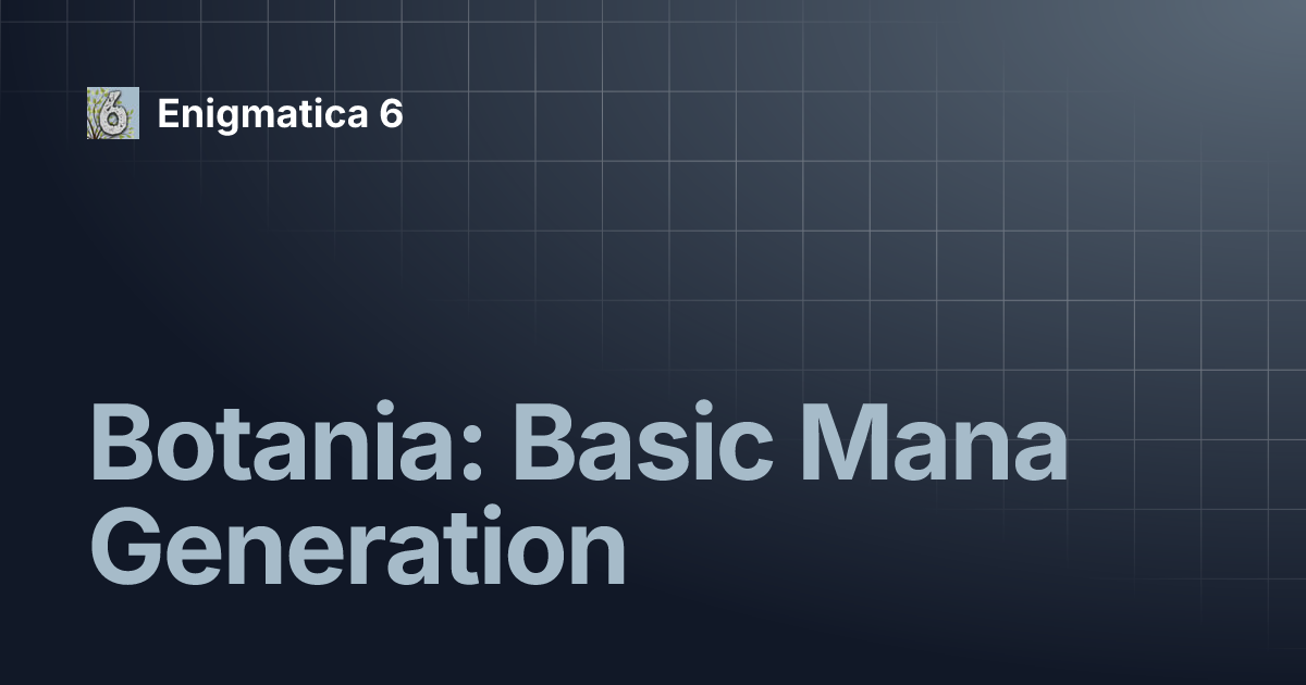 Botania: Basic Mana Generation | Enigmatica 6